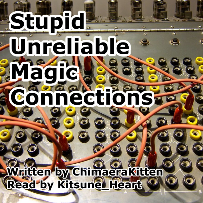 [Podfic] "Stupid Unreliable Magic Connections " by Chimaera-Writes ...