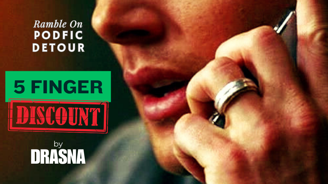 Five-Finger Discount [PodFic] - Podfics in the Impala (Drasna ...