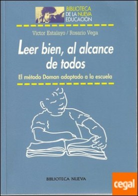 Leer bien al alcance de todos . El método Doman adaptado a la escuela ...
