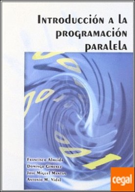 Introducción a la programación paralela por ALMEIDA RODRÍGUEZ, FRANCISCO CARMEL PDF | EPUB